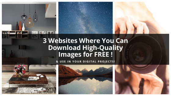 3 Websites Where You Can Download High-Quality Images for FREE!